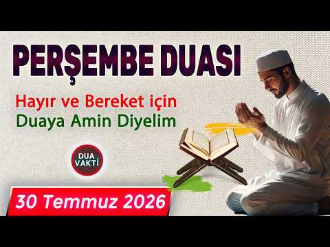 PERŞEMBE DUASI ve SABAH DUALARI Dua Vakti