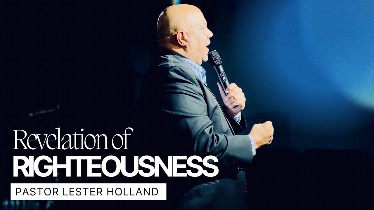 Revelation of Righteousness | Pastor Lester Holland | Cares Church ...
