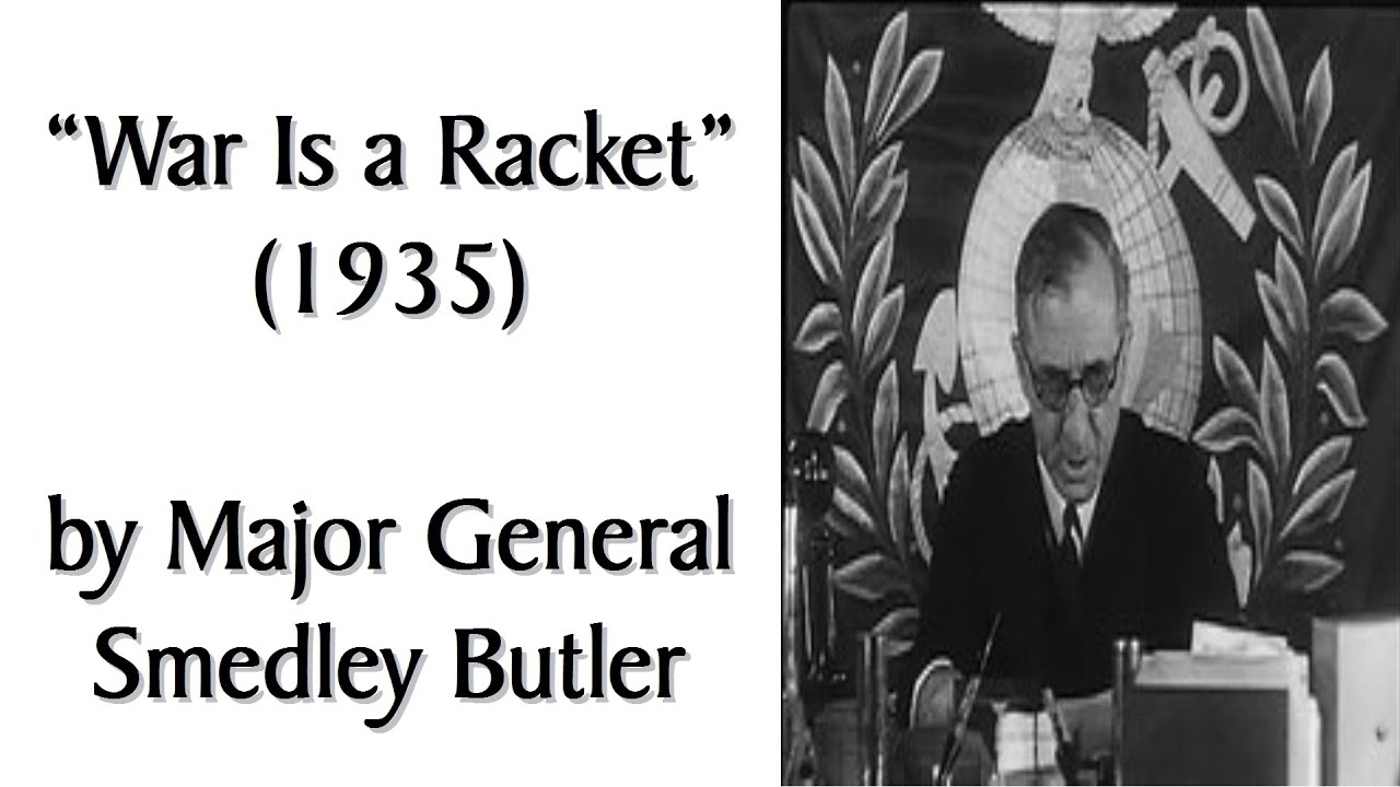 "War is a Racket" (1935) by Major General Smedley Butler. Audiobook and ...