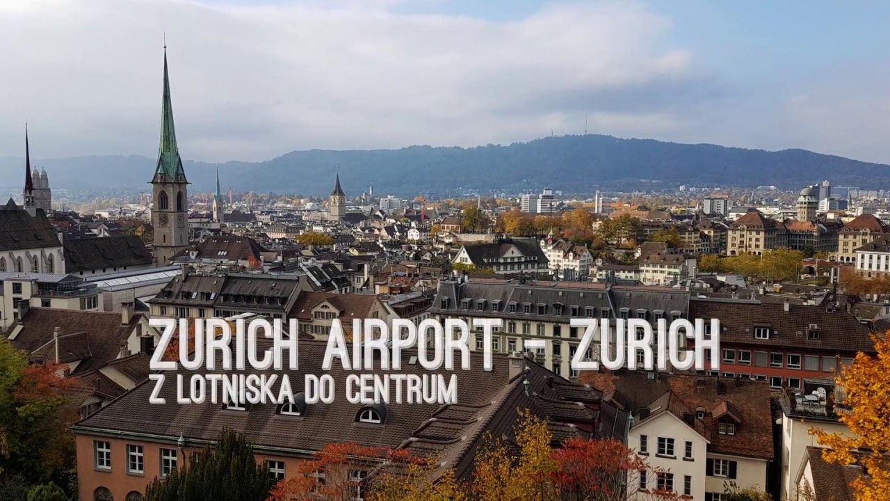 How to get from Zurich airport to the city centre? Zurych: z lotniska ...