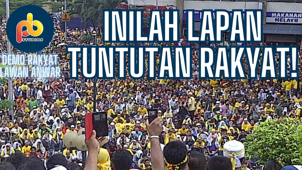 Demo Rakyat Lawan Anwar; inilah 8 tuntutan rakyat! - YouTube