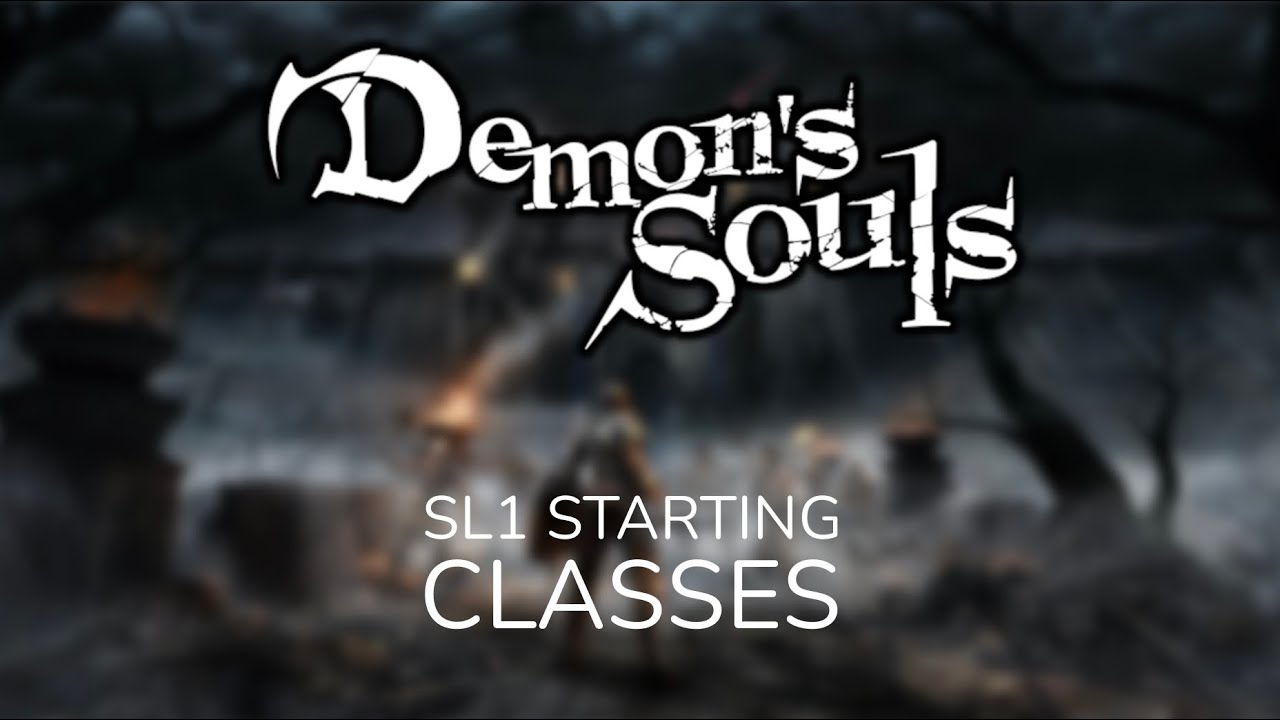 Demon's Souls - SL1 Starting Classes - Initial Release! - YouTube