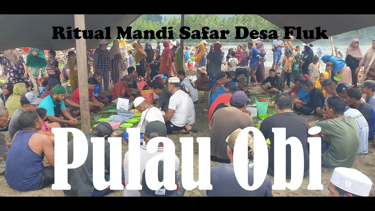Ritual Mandi Safar Di Desa Fluk Pulau Obi Maluku Utara - YouTube