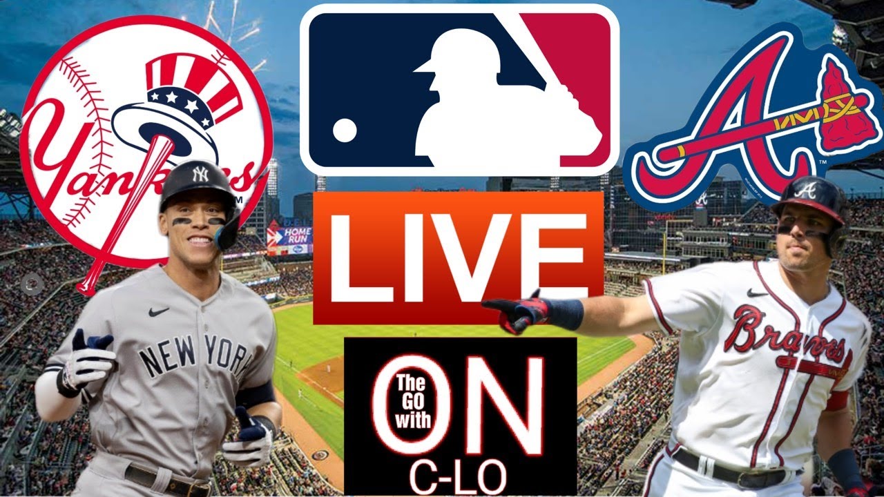 🔴LIVE MLB BASEBALL | ATLANTA BRAVES VS NEW YORK YANKEES | PLAY BY PLAY ...