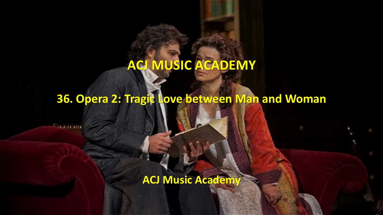 36. Opera 2: Tragic Love between Man and Woman, ACJ Music Academy - YouTube