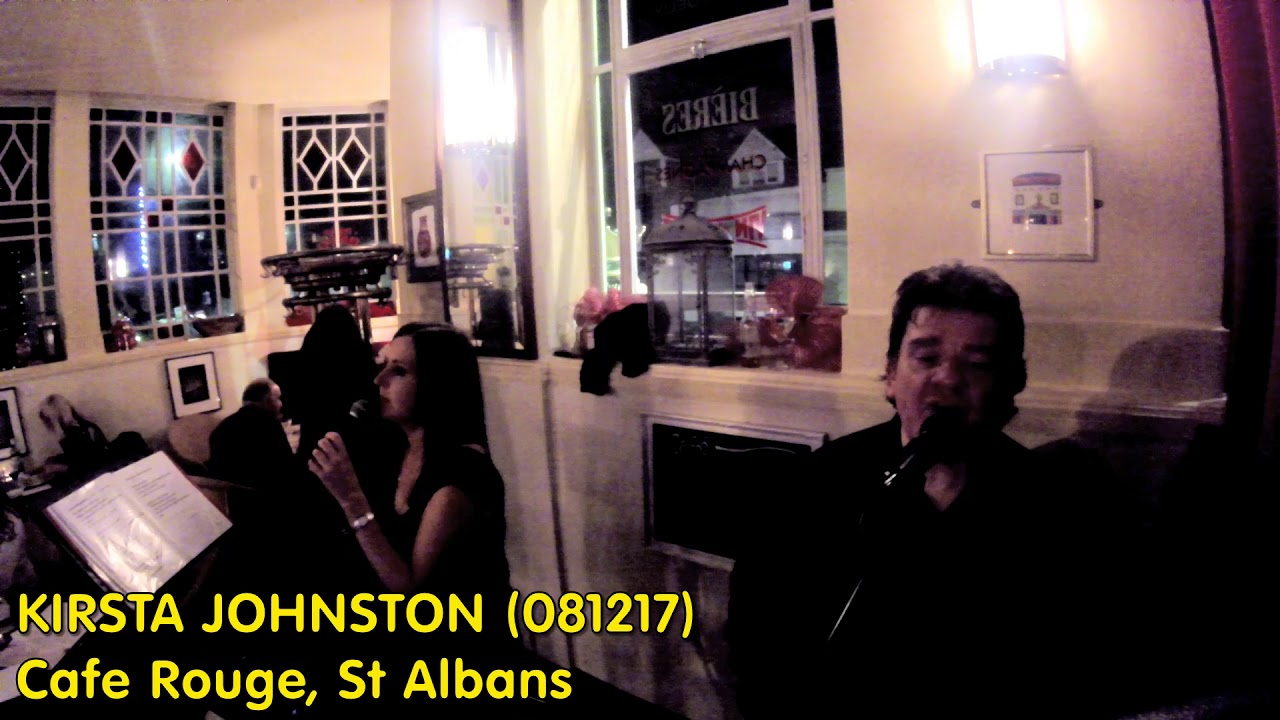KIRSTA JOHNSTON - Cafe Rouge, St Albans (081217) - YouTube