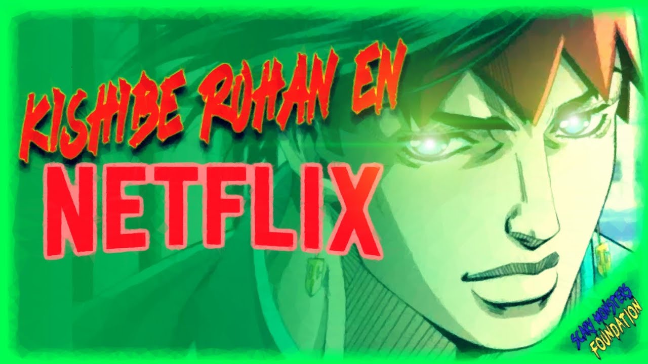 ROHAN KISHIBE Live Action y en NETFLIX?! - JoJo's Bizarre Adventure ...