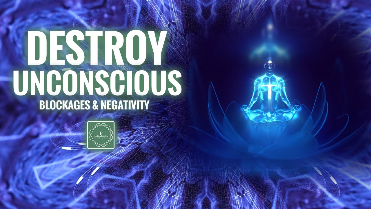 396 Hz, Destroy Unconscious Blockages & Negativity, Cleanse Negative ...