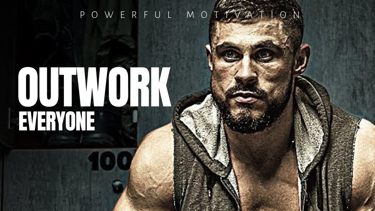 OUTWORK EVERYONE - Best Motivational Speech - YouTube