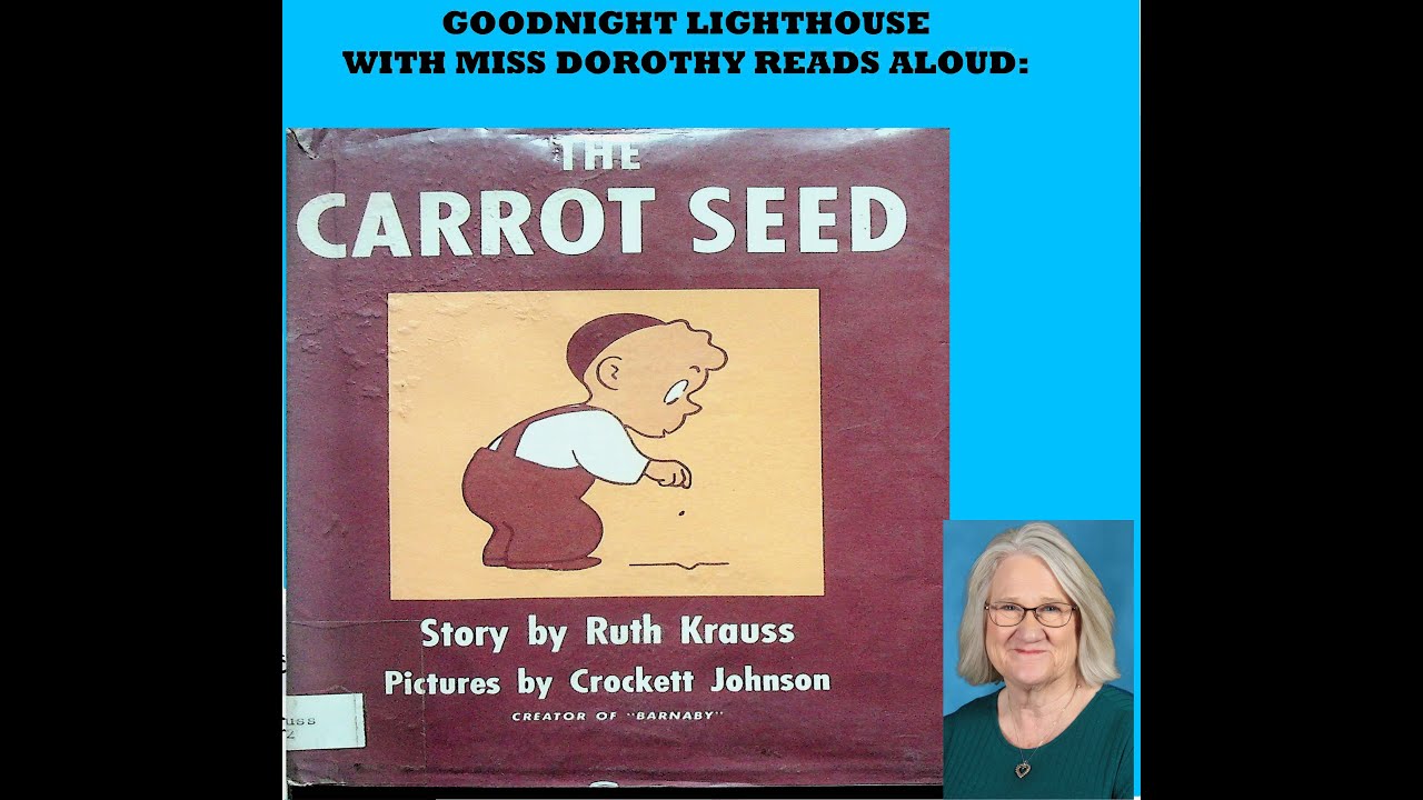 Kids Books Read Aloud "THE CARROT SEED" by Ruth Krauss and Crockett ...