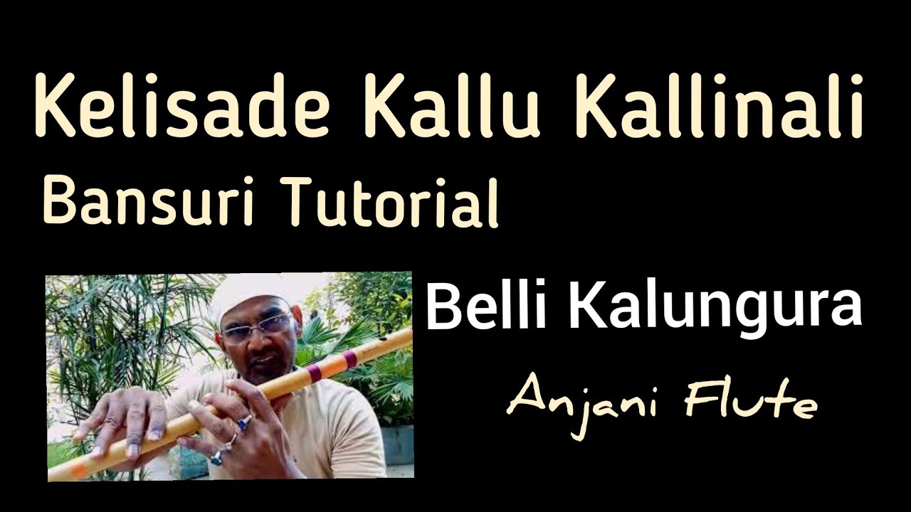 Kelisade Kallu Kallinali | Belli Kalungura | Kannada | Bansuri Tune ...