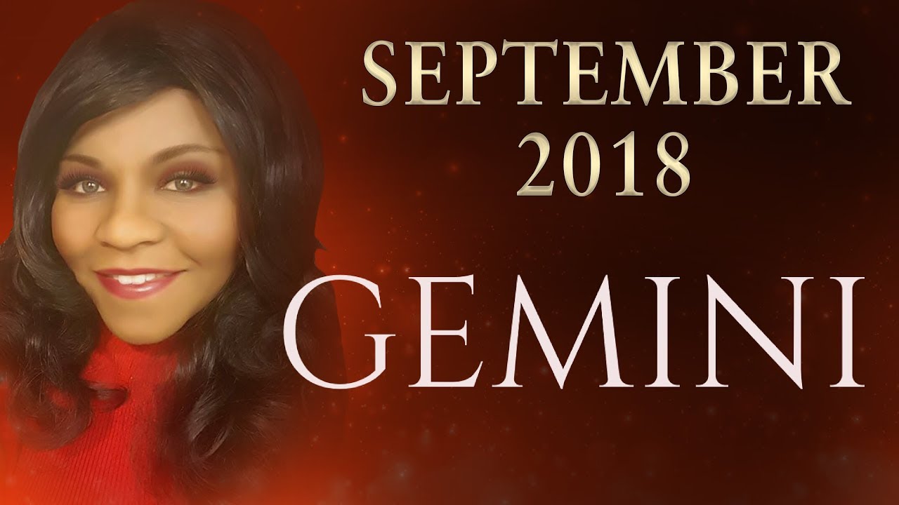 GEMINI HOROSCOPE SEPTEMBER 2018 - YouTube