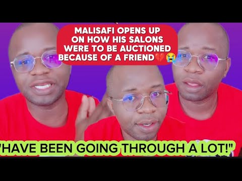MALISAFI OPENS UP ON HOW HIS SALONS WERE TO BE AUCTIONED BECAUSE OF A ...