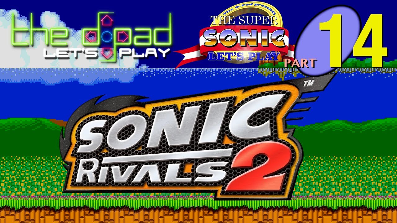 "All My Bones Snapping at Once" - PART 14 - Sonic Rivals 2 - YouTube