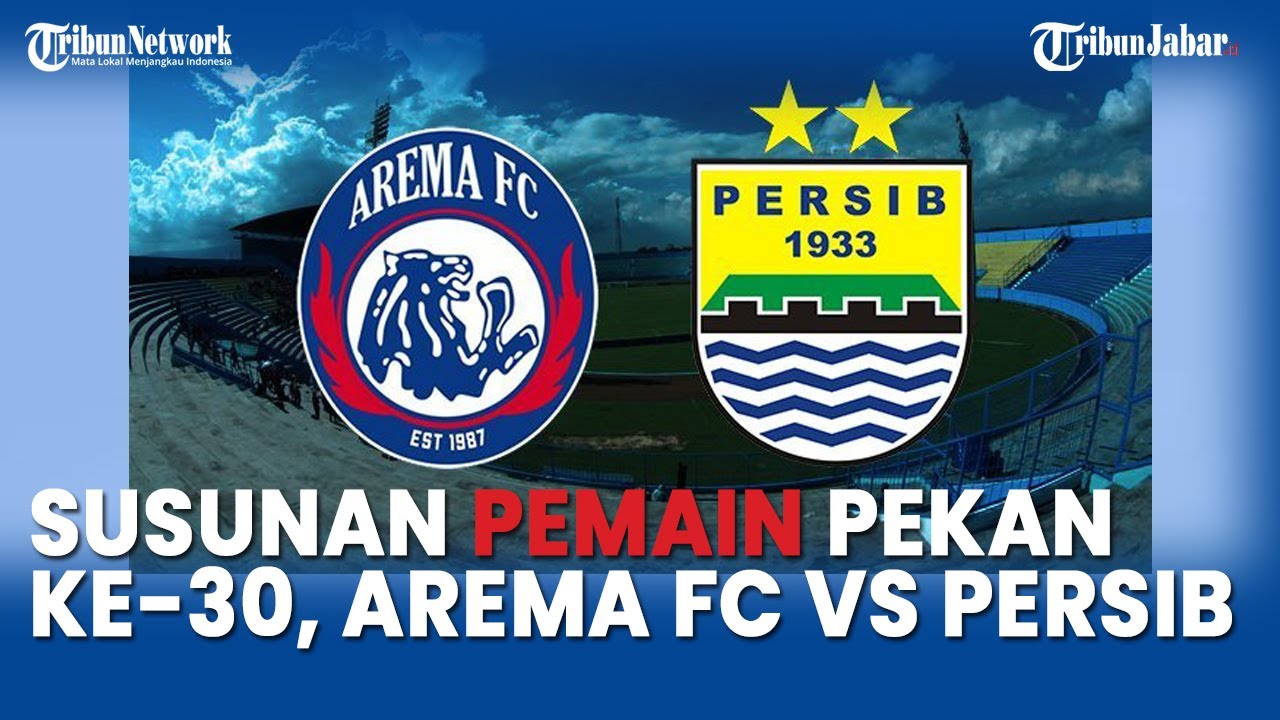 Arema FC VS Persib Bandung | BRI Liga 1 - SUSUNAN PEMAIN - YouTube