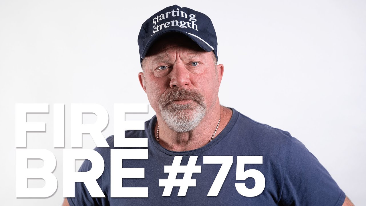 Questions from the Lovers - Fire Bre | Starting Strength Radio #75 ...