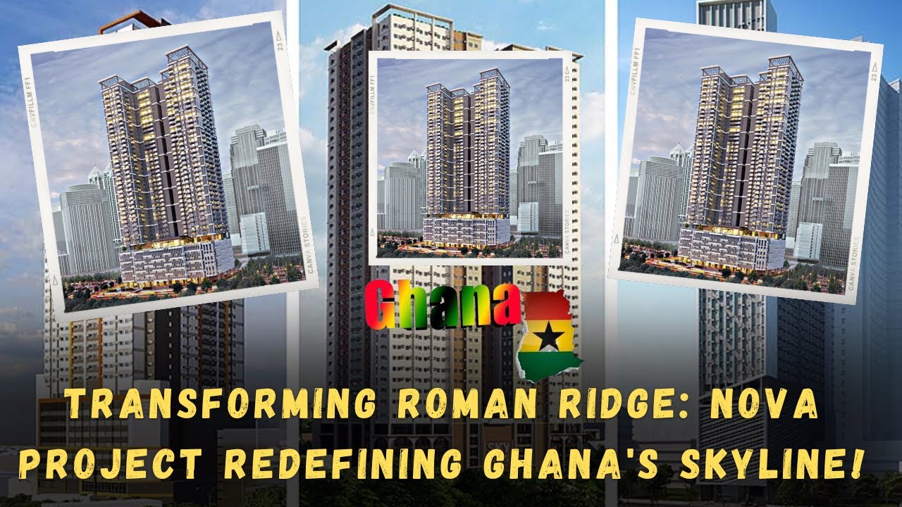 This NOVA Project is Changing The Skyline of Roman Ridge Ghana 🇬🇭 - YouTube