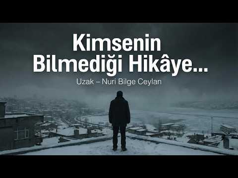 UZAK (2002) – Modern Yalnızlığın Portresi | Nuri Bilge Ceylan Film Analizi