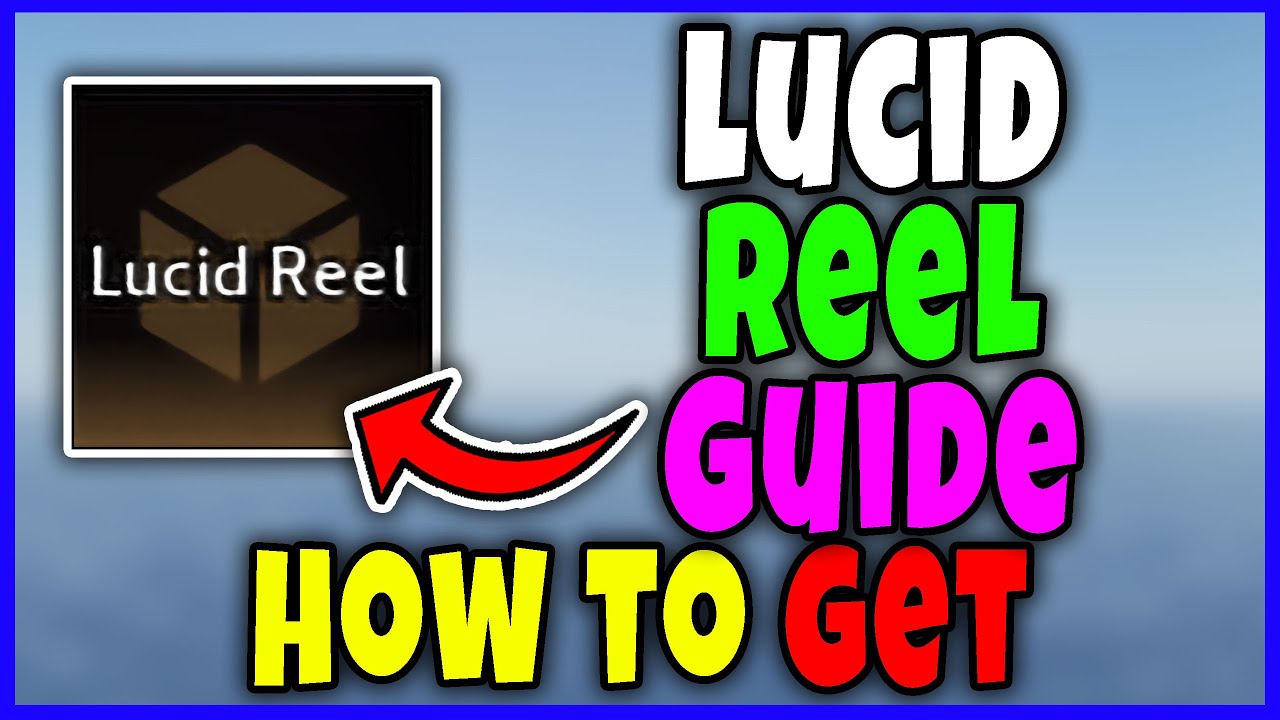 How to GET LUCID REEL FAST in FISCH - how to OBTAIN LUCID REEL FOR ...