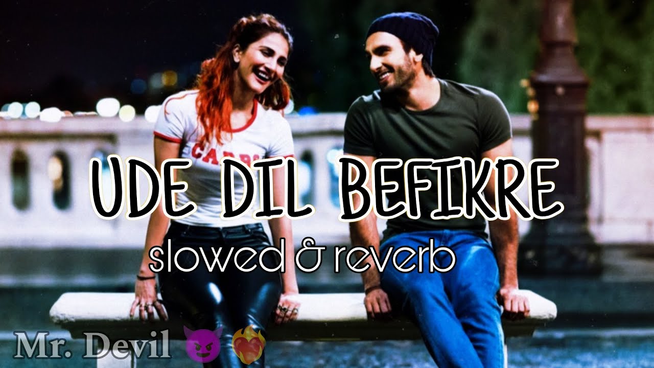 UDE DIL BEFIKRE || slowed & reverb || lo-fi song || Mr. Devil 😈 ️‍🔥 ...