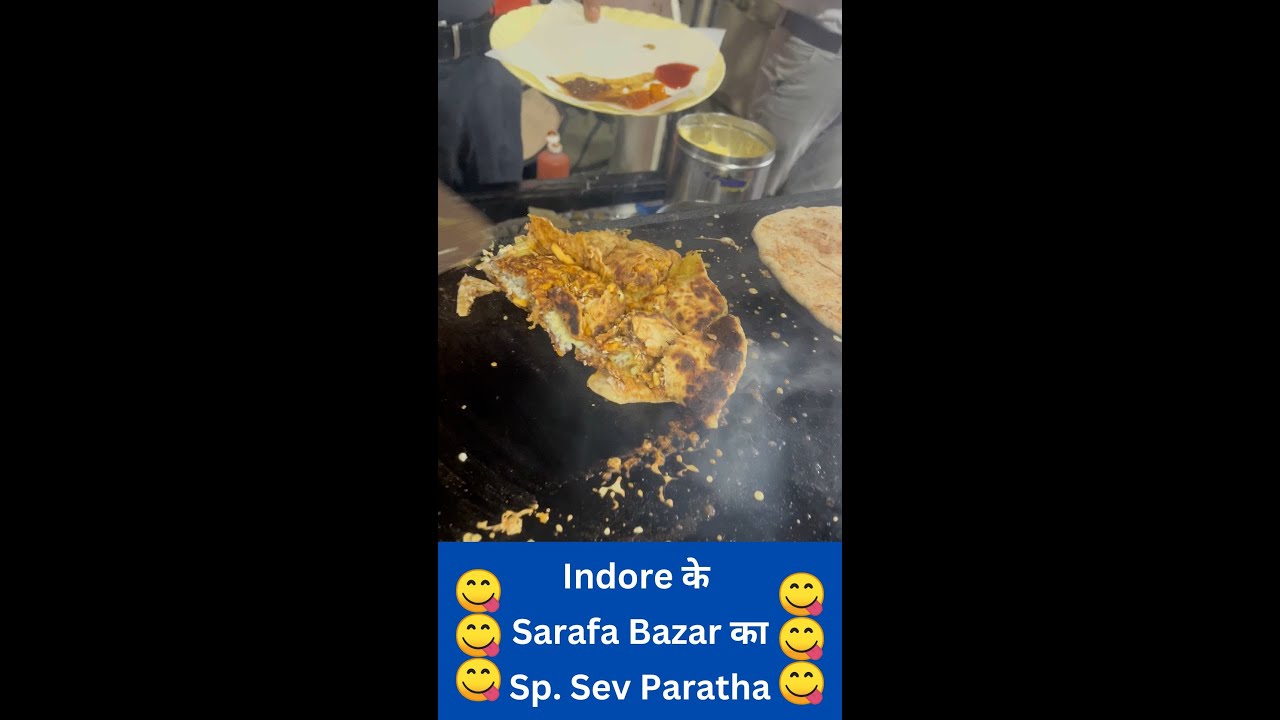 Indore के Sarafa Bazar का Sp. Sev Paratha😋, Street Food, #Sevparatha # ...