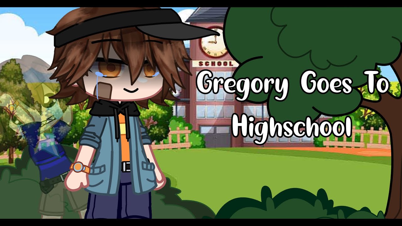 Gregory Goes To Highschool / FNAF Security Breach / gacha club - YouTube