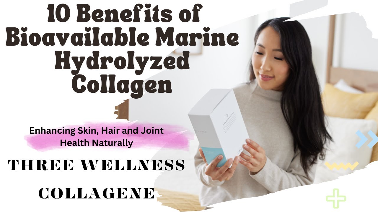 10 Benefits of Bioavailable Hydrolyzed Collagen - YouTube