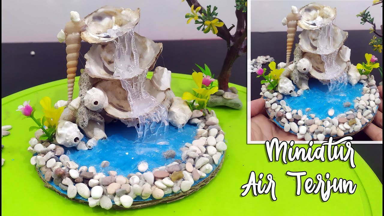 Air Terjun Mini dari Bahan Keras Alam dan Buatan | DIY Kerajinan ...