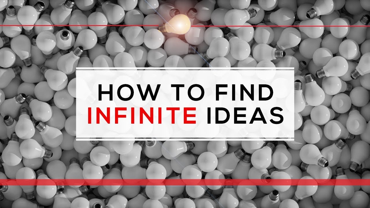 How To Find Infinite Ideas - YouTube