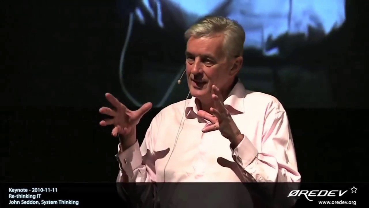 John Seddon - Re thinking IT keynote speech (full - all 3 parts) - YouTube