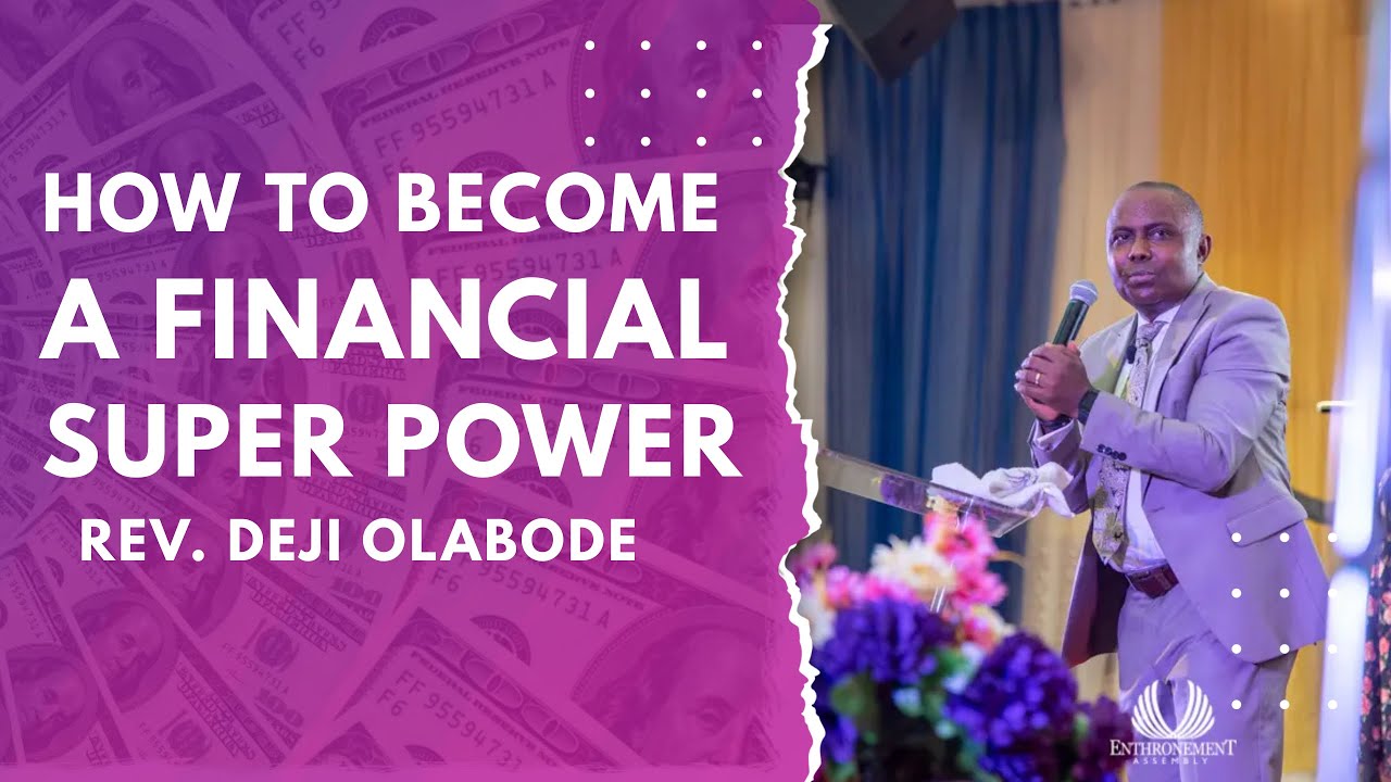 How to Become a Financial Superpower - Rev. Deji Olabode - YouTube