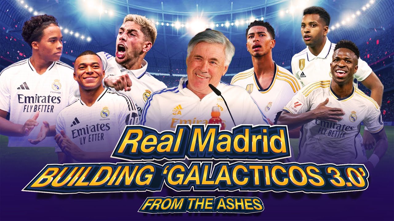 Real Madrid: Building ‘Galacticos 3.0’ from the Ashes | Footbal News ...