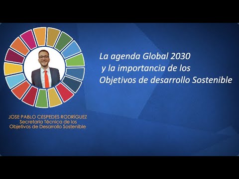 La agenda global 2030 y la importancia de los ODS - YouTube