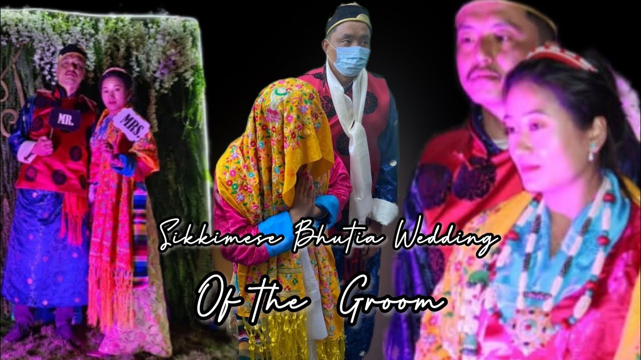 Sikkimese Bhutia Wedding of the Groom | Rituals|Bhutia Wedding ...