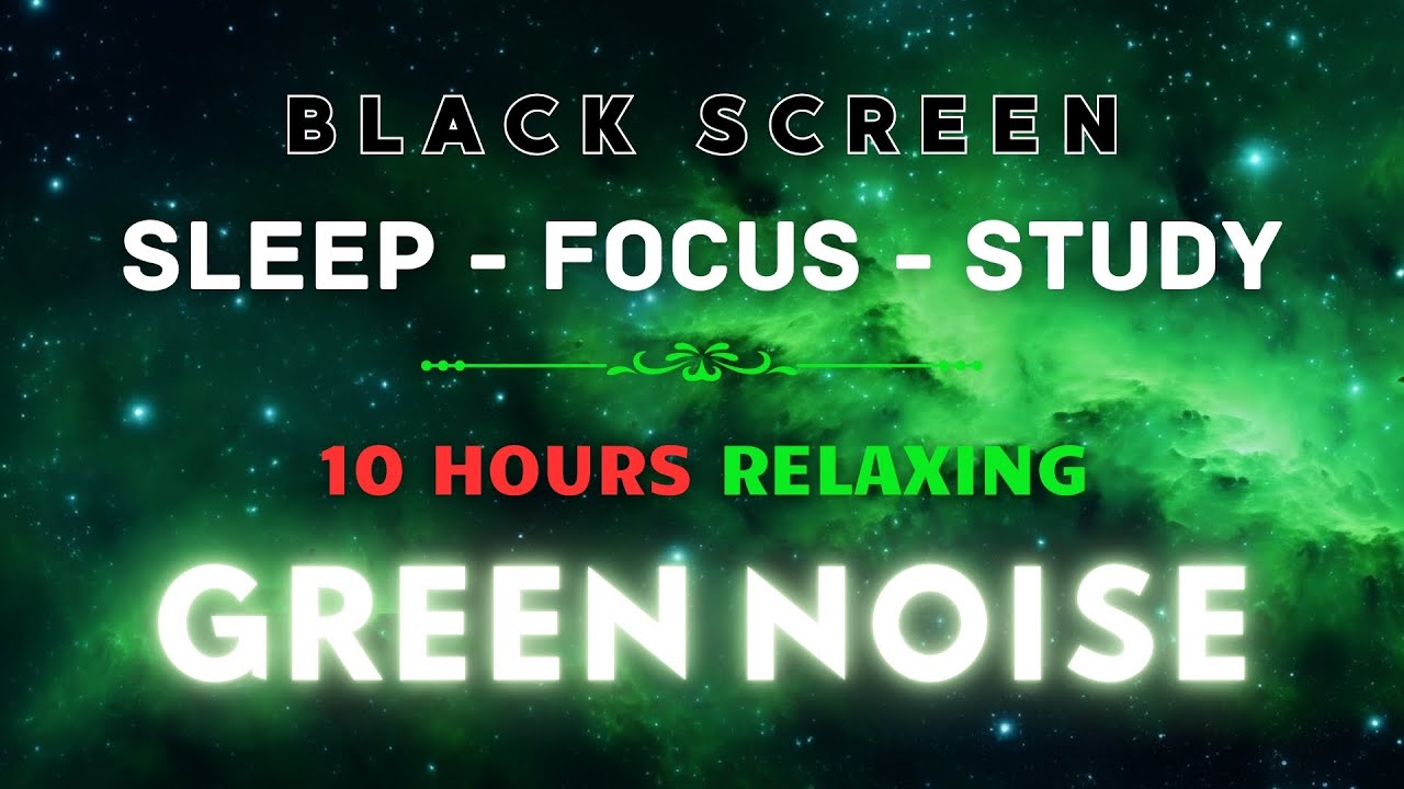 Green Noise - Sounds for Sleep, Focus and Study, Black Screen, 10 Hours ...