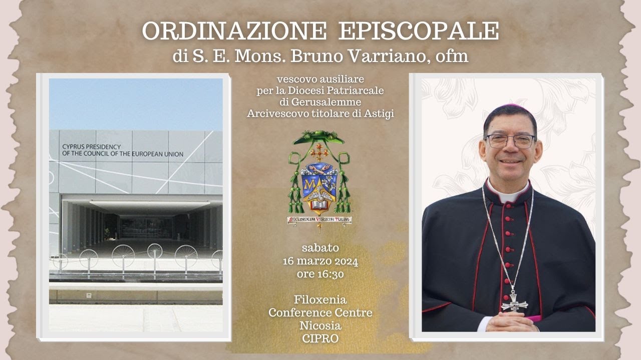 Ordinazione episcopale S. E. Mons. Bruno Varriano, ofm - Nicosia ...