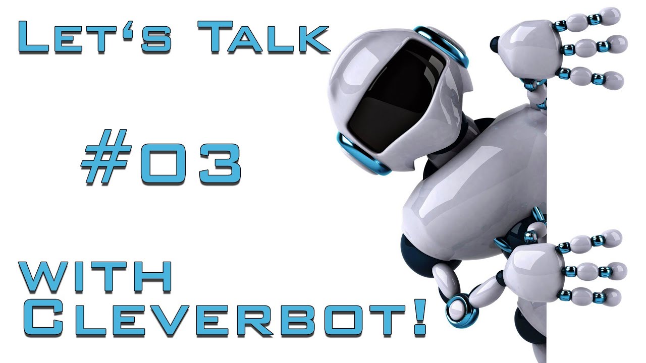 Let's talk with Cleverbot! #3 - Well, that escalated quickly :o - YouTube
