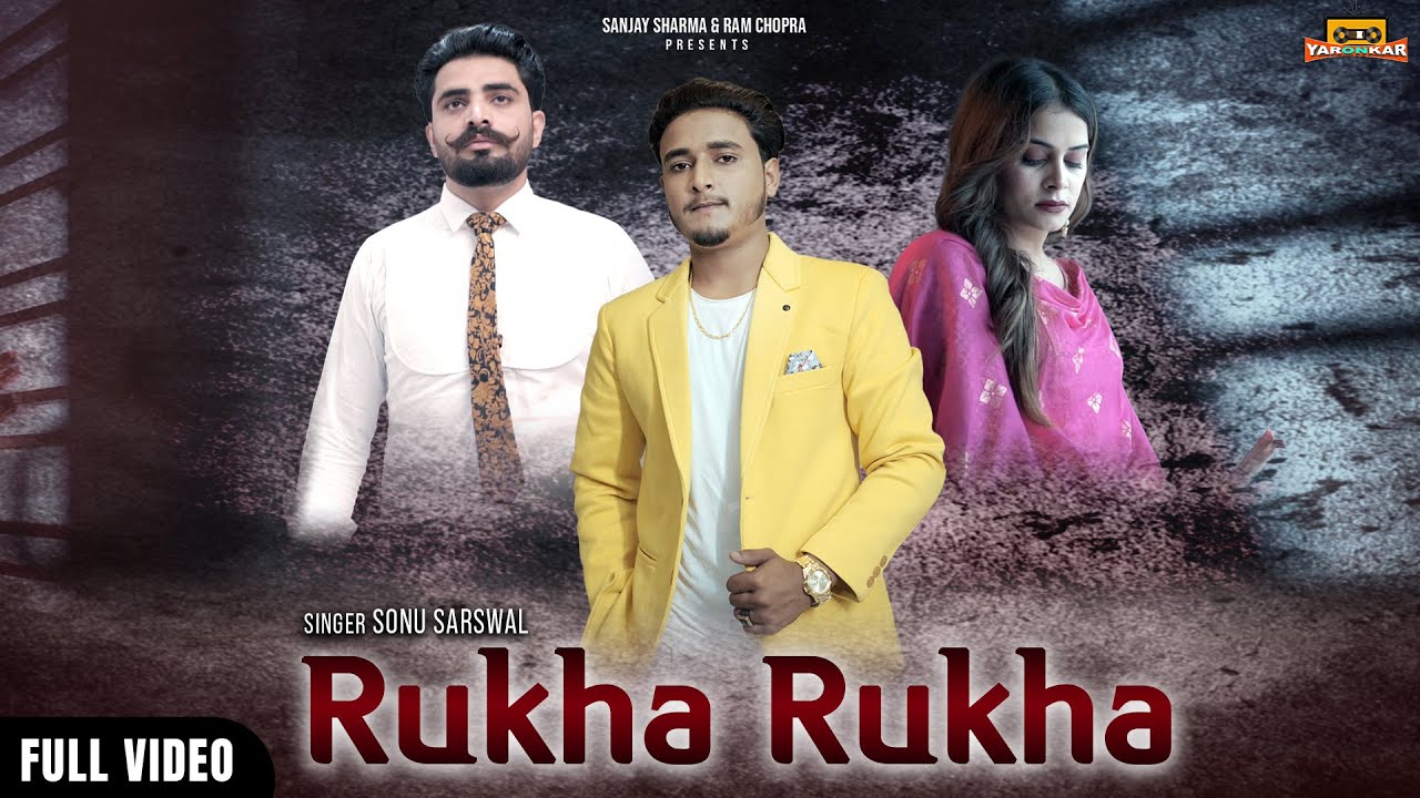 Rukha Rukha | Sonu Sarswal | Full HD Official Video Song | New Punjabi ...