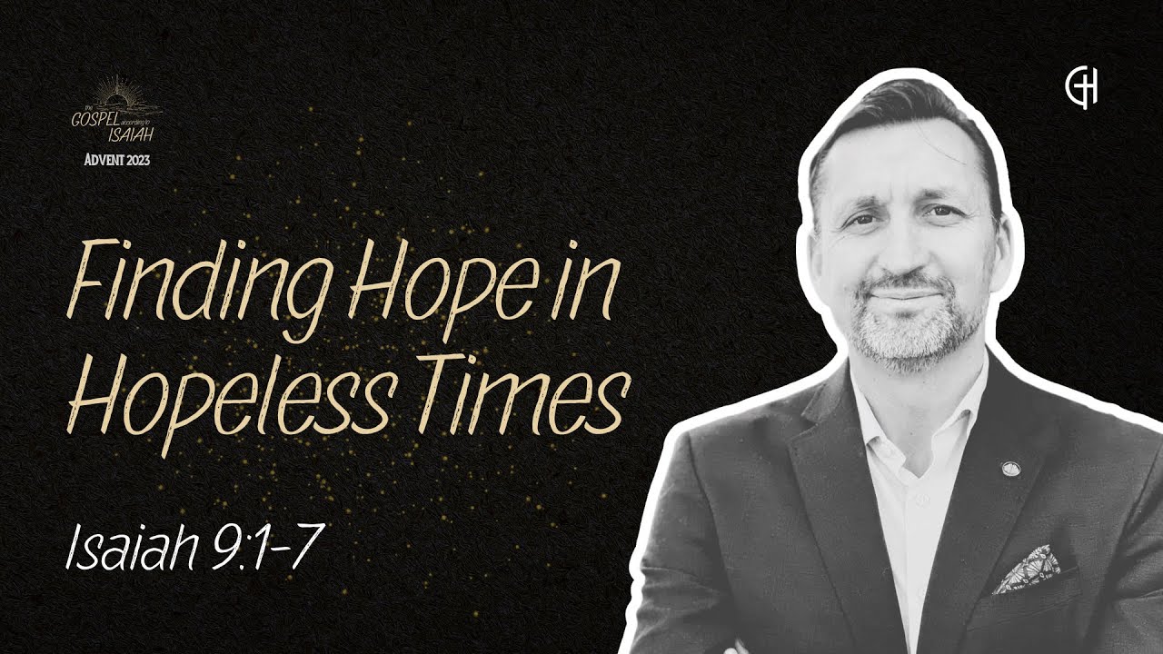 Finding Hope in Hopeless Times | Isaiah 9:1-7 - YouTube