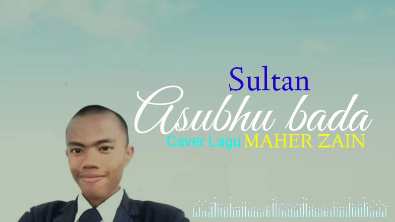 Sultan - ASUBHU BADA | Cover - YouTube