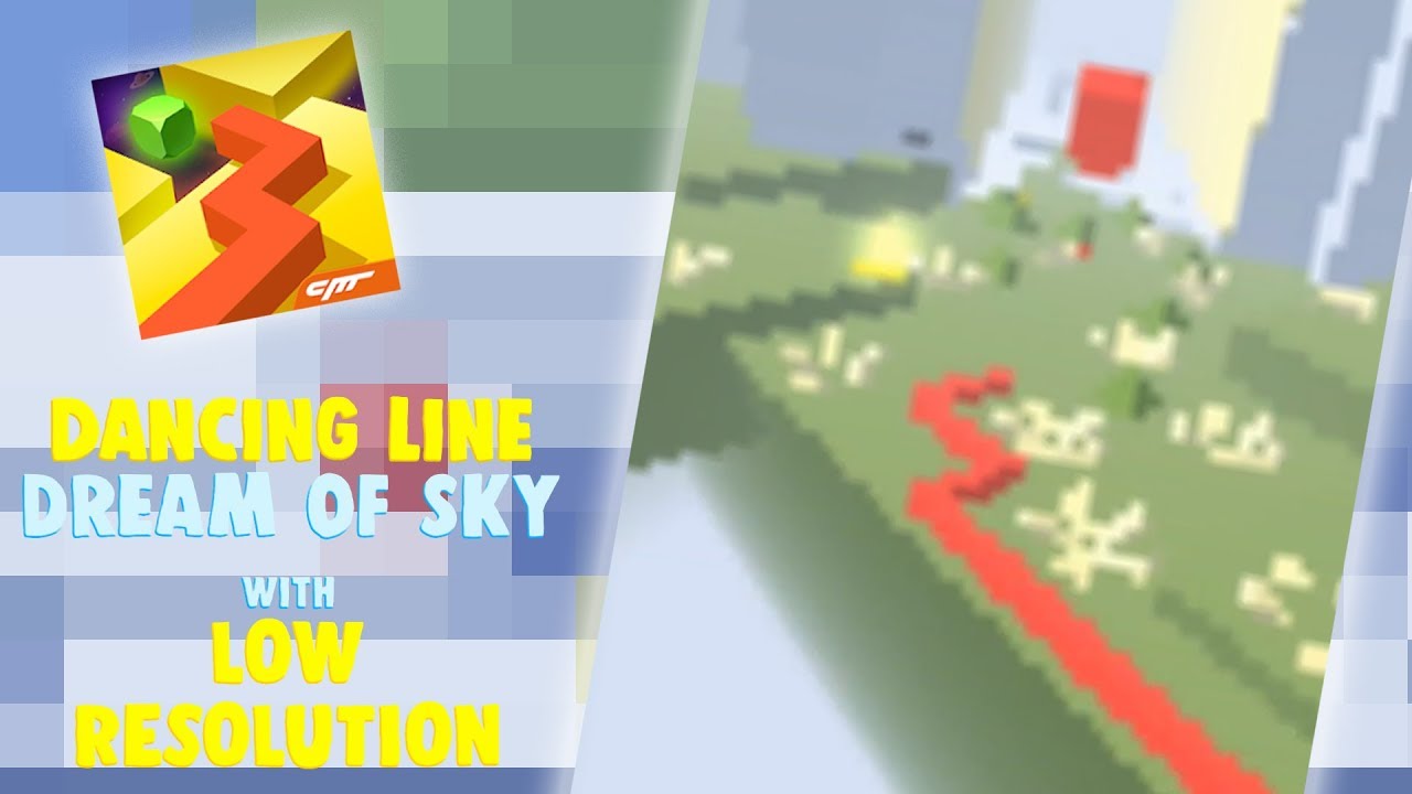 Dancing Line - Dream Of Sky With Low Resolution - YouTube