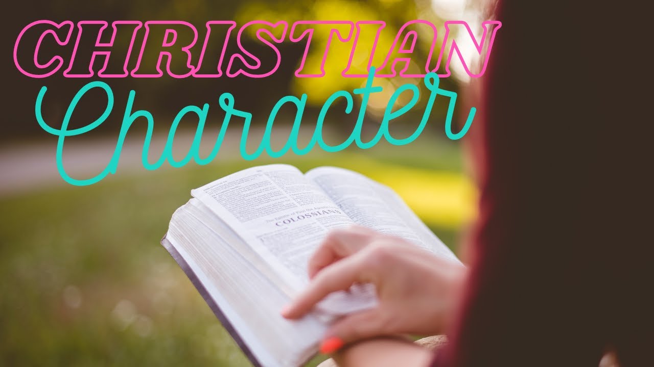 Christian Character: Lesson 9 - YouTube