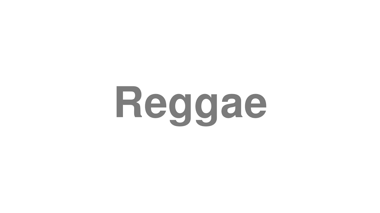 How to Pronounce "Reggae" - YouTube