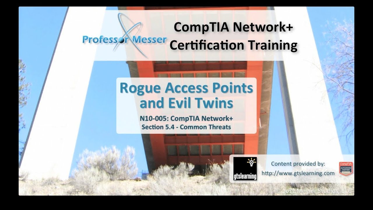 Rogue Access Points and Evil Twins - CompTIA Network+ N10-005: 5.4 ...