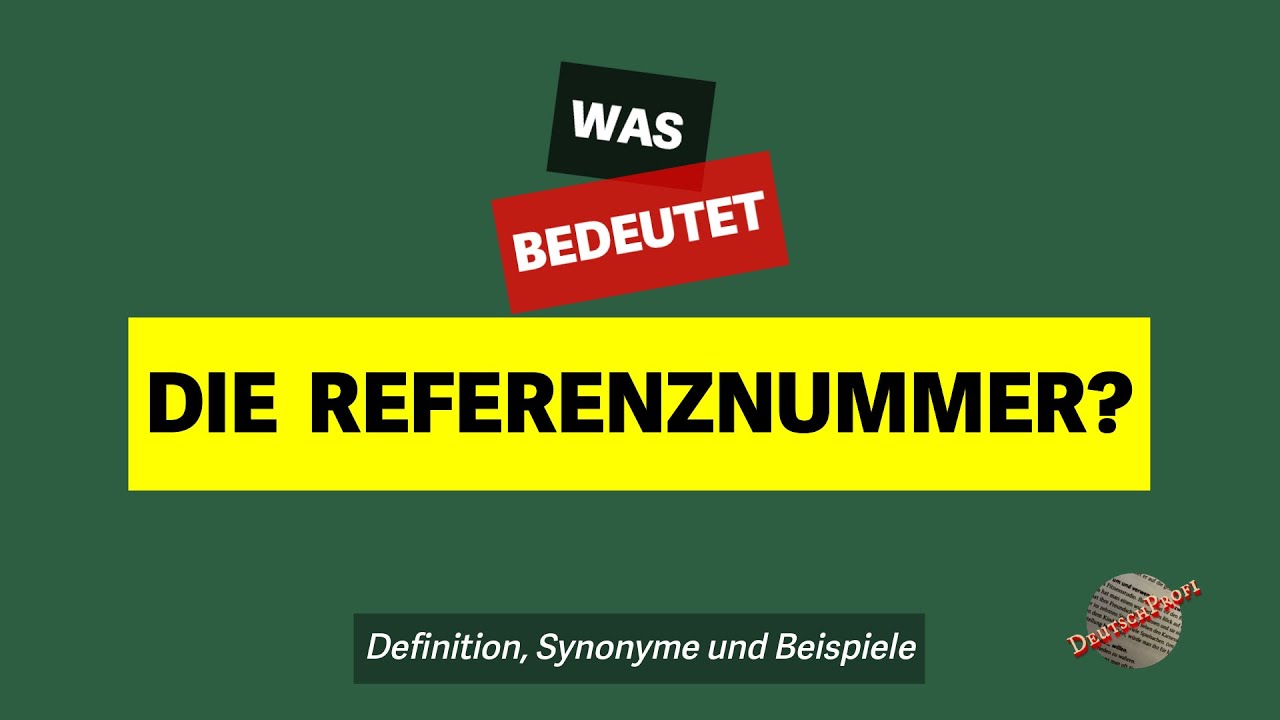 Was bedeutet 'die Referenznummer'? | Definition, Synonyme und Beispiele ...