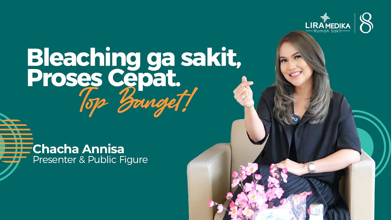Chacha Annisa Bleaching Gigi di RS. Lira Medika - YouTube