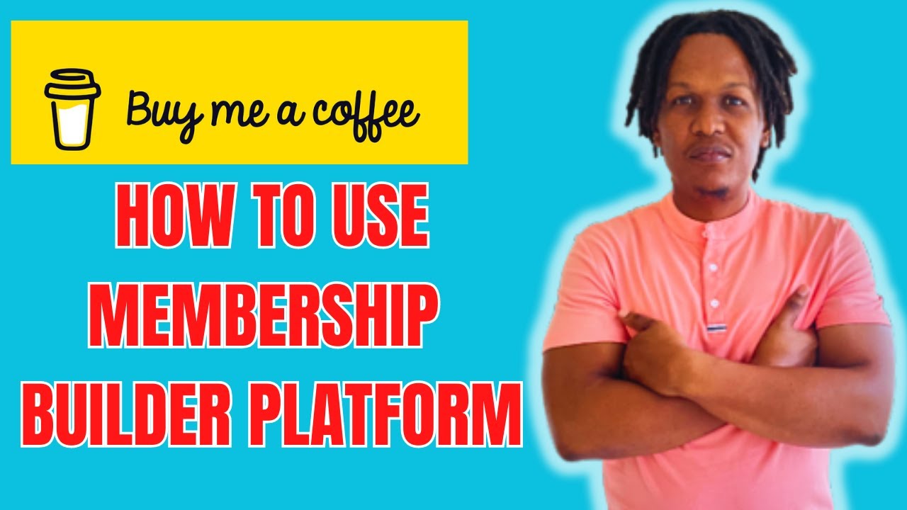 HOW TO USE BUY ME A COFFEE MEMBERSHIP BUILDER PLATFORM - YouTube