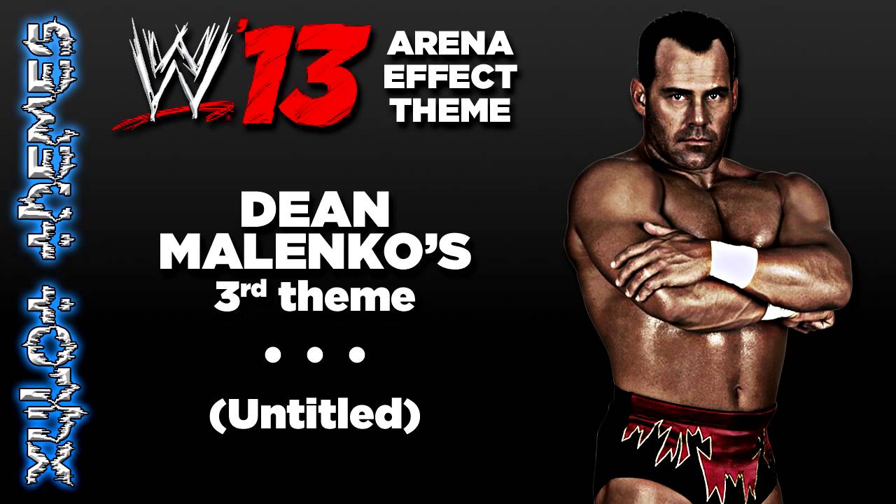 WWE '13 Arena Effect Theme - Dean Malenko's 3rd WWE theme (Untitled ...