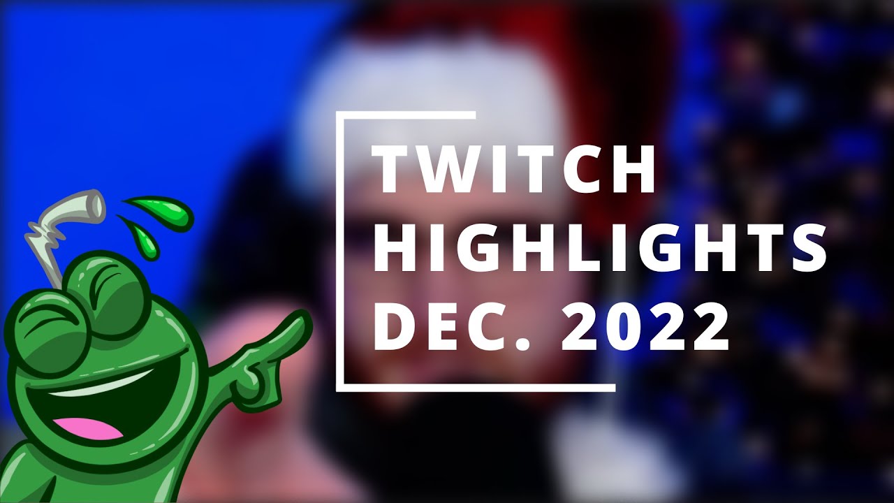 Twitch Highlights - December 2022 - YouTube
