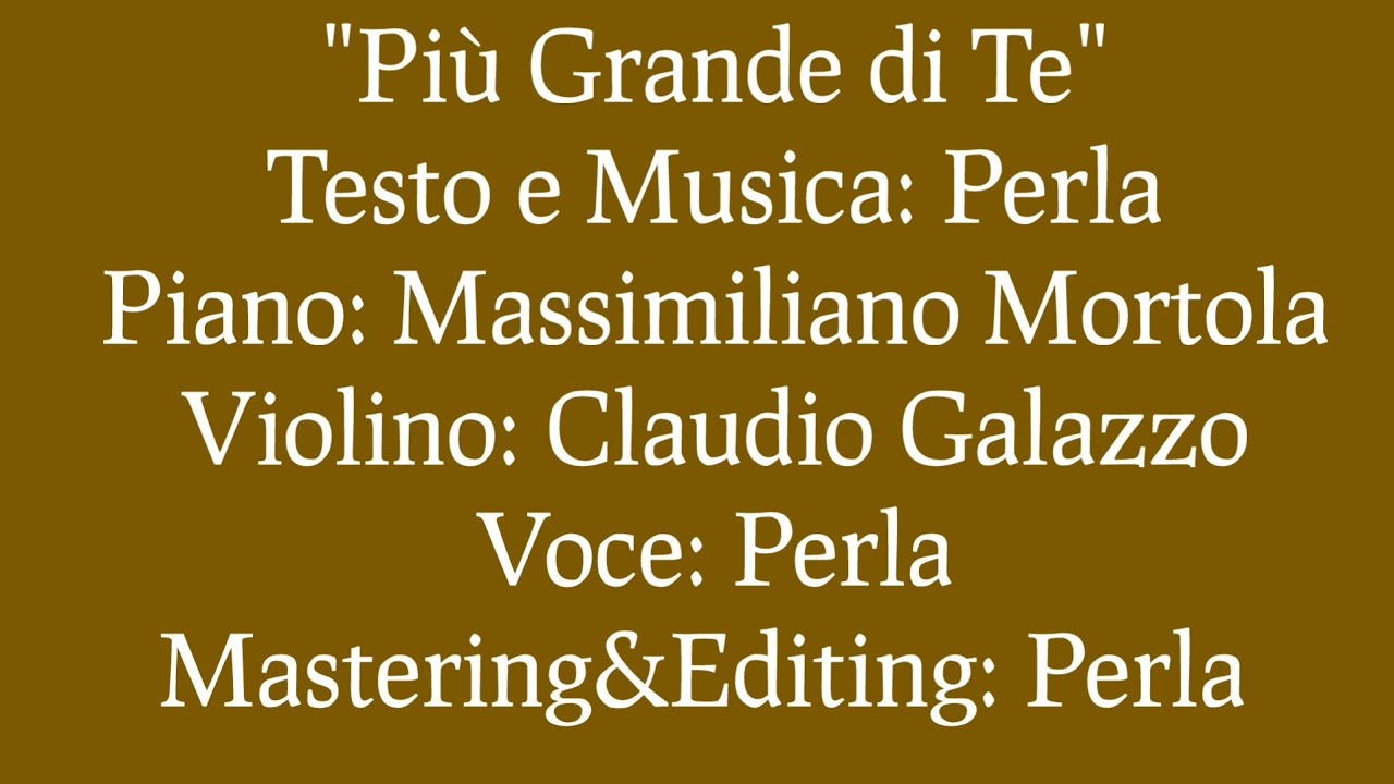 "Più Grande di Te" Testo e Musica: Perla - YouTube
